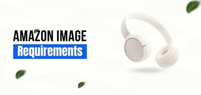 What Are Amazon Image Requirements?